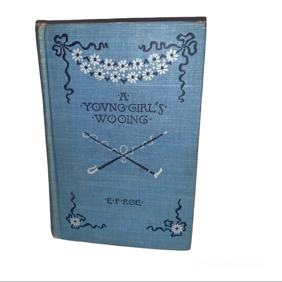 Other | 1884 A Young Girls Wooing Edward Roe Dodd Mead Publisher ...